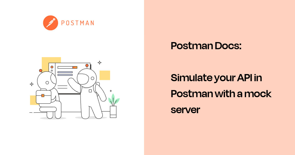 Simulate your API in Postman with a mock server | Postman Docs